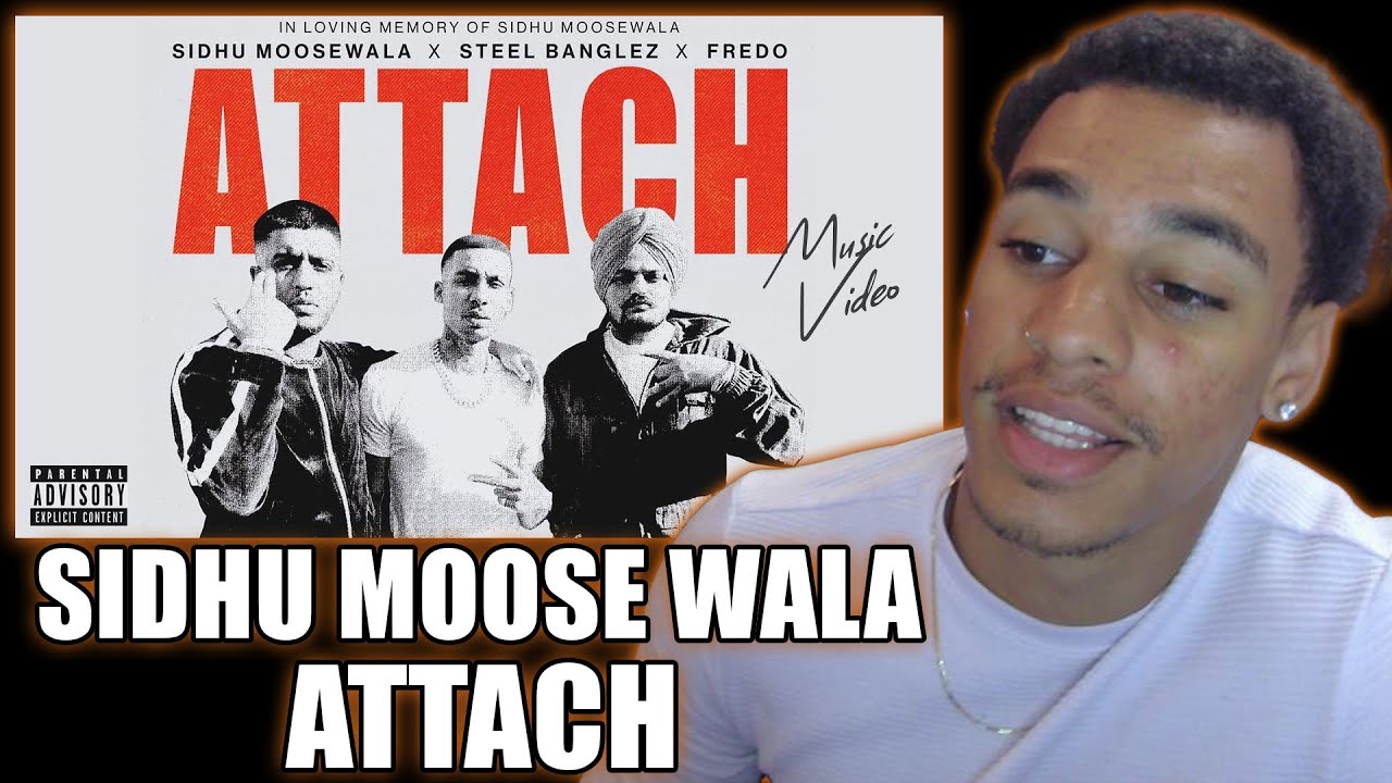 THE KING!! Sidhu Moose Wala (feat. Fredo) - 'Attach' REACTION ...