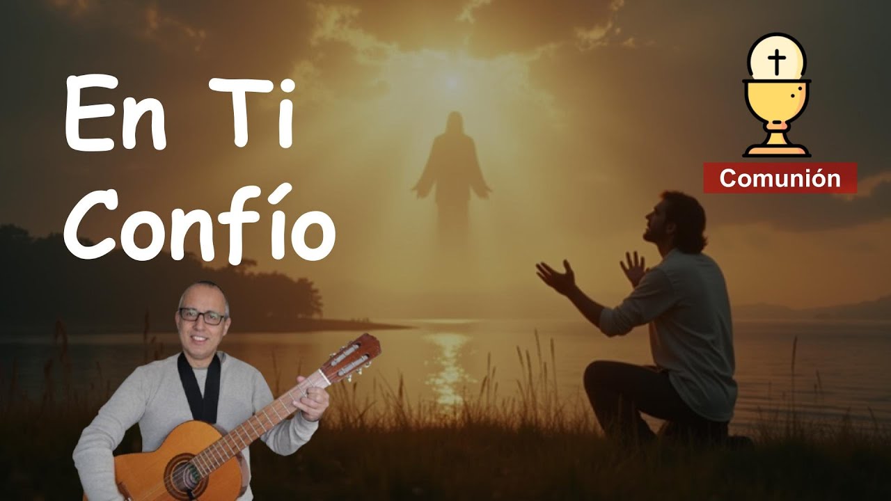 En Ti confio (Jesús en ti confío yo) Letra y acordes - YouTube