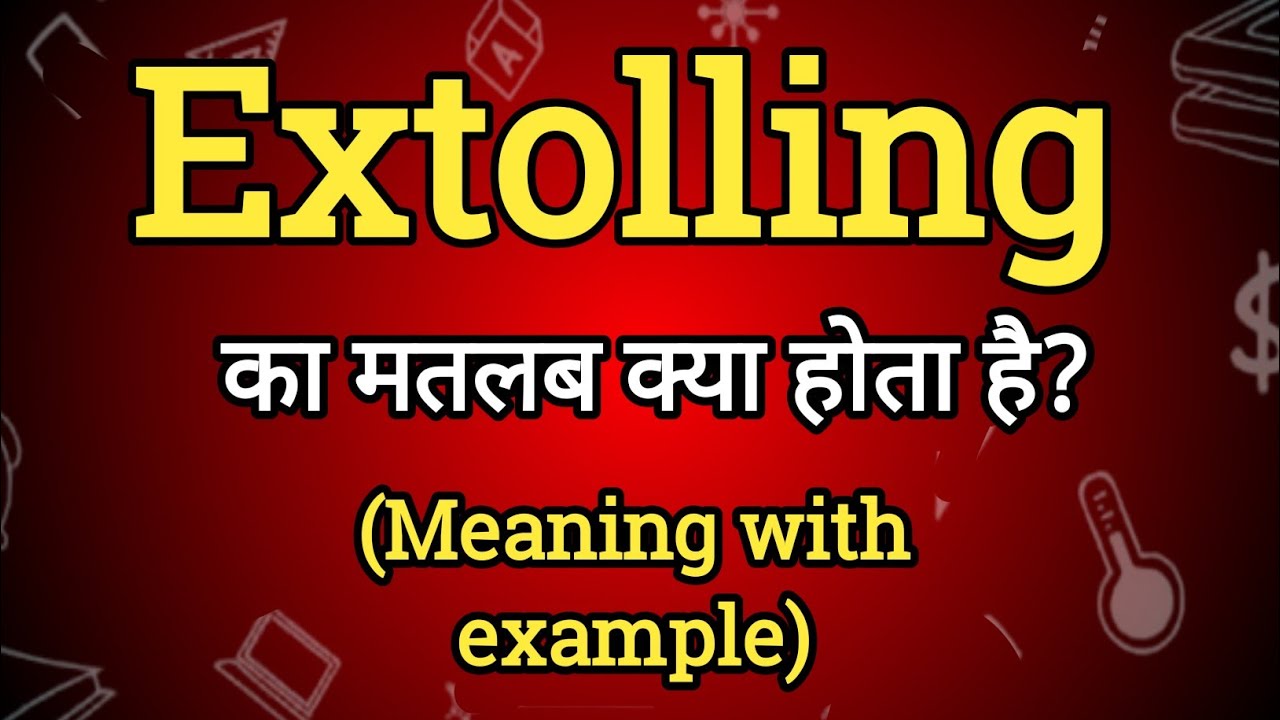 Extolling Meaning in Hindi | Extolling Ka Matlab kya Hota hai| English ...