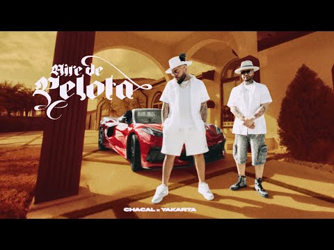 Aire de pelota - Chacal x Yakarta (Video official)