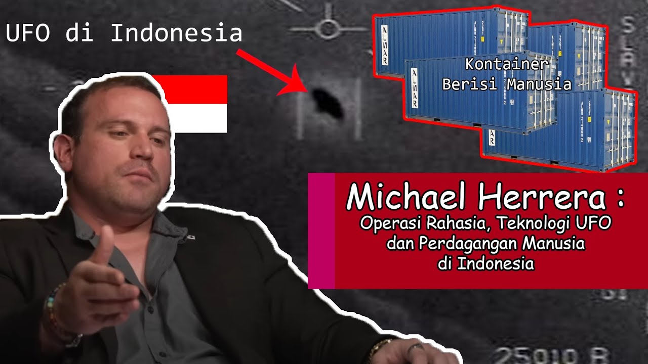 Michael Herrera - Misi Rahasia Melibatkan Teknologi UFO & Perdagangan ...