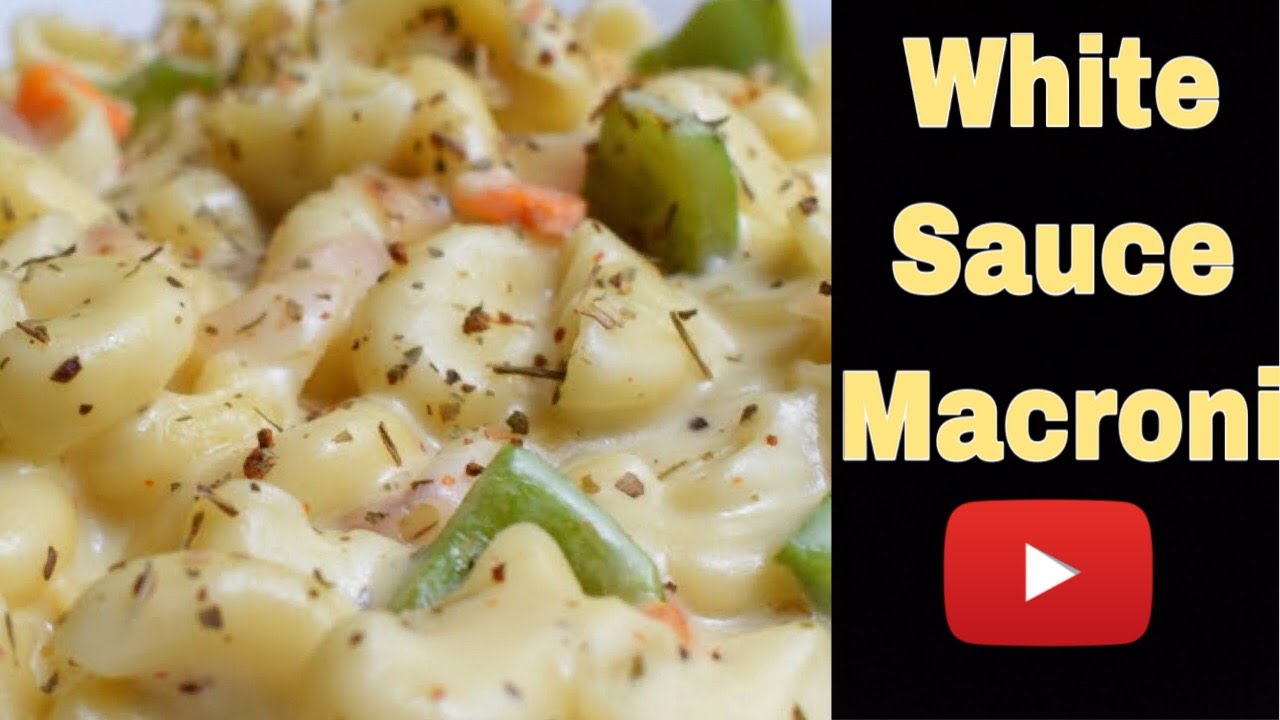 WHITE SAUCE MACRONI || CREAMY MACRONI IN WHITE SAUCE - YouTube