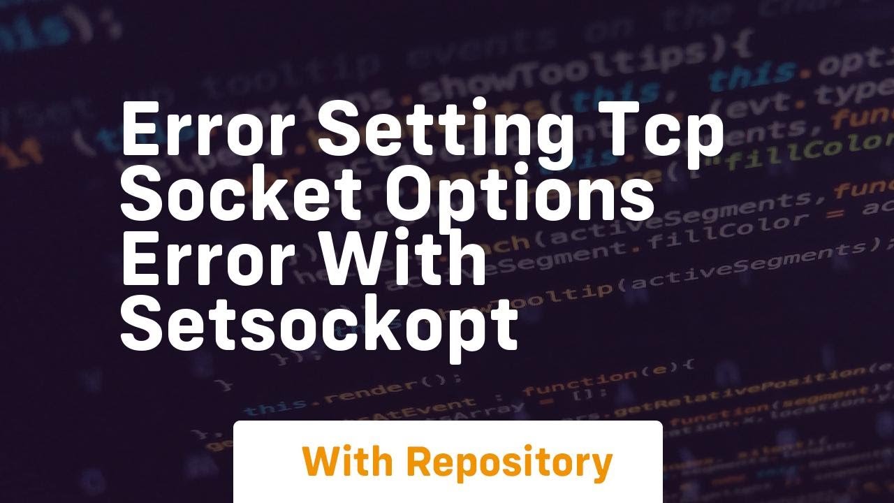 Error Setting TCP Socket Options error with setsockopt - YouTube