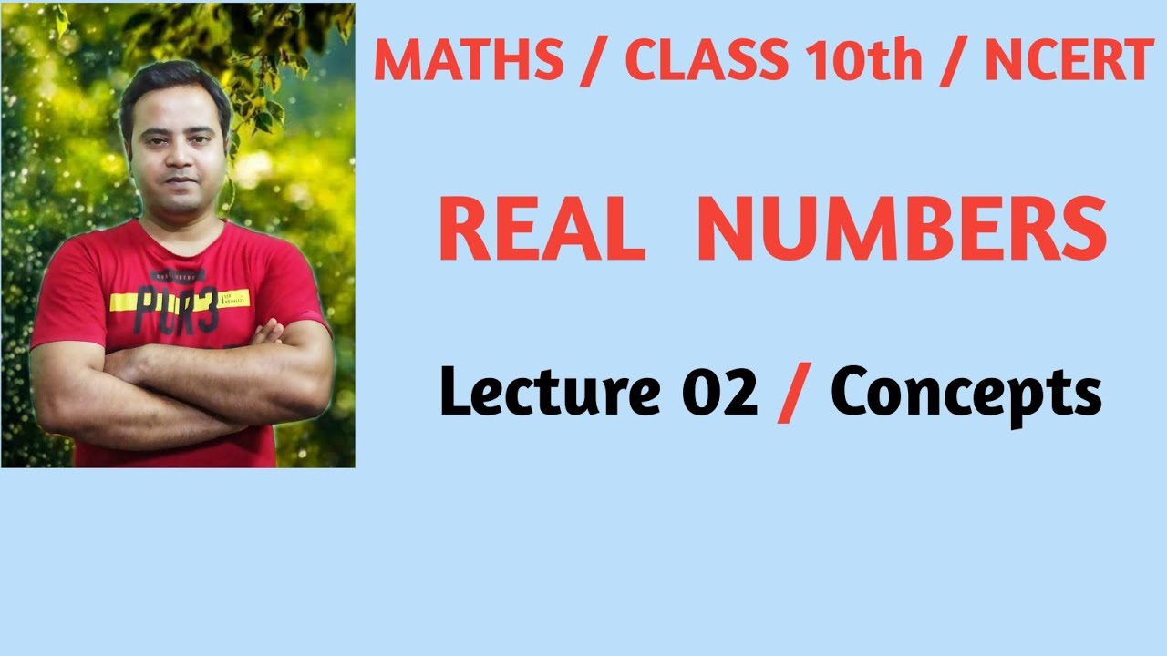 Real Numbers Class 10th NCERT Introduction Theorem 1.3 & 1.4 CBSE ...