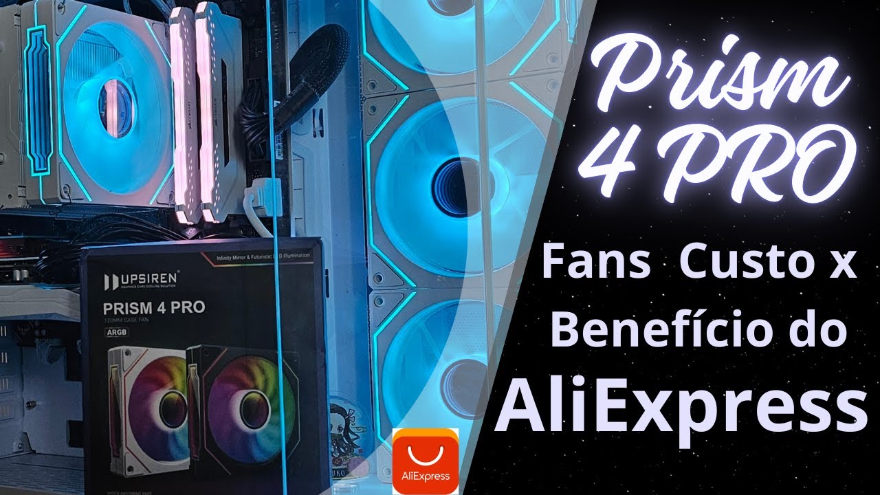 Fans Prism 4 do Mega Unboxing do AliExpress! As melhores que vc pode ...
