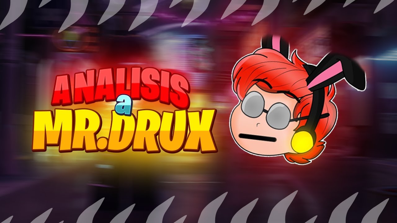 Analisis a Mr.Drux - YouTube