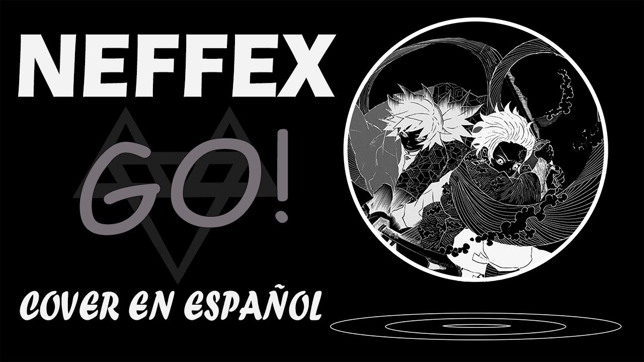 NEFFEX - Go! I COVER EN ESPAÑOL I Zero - YouTube