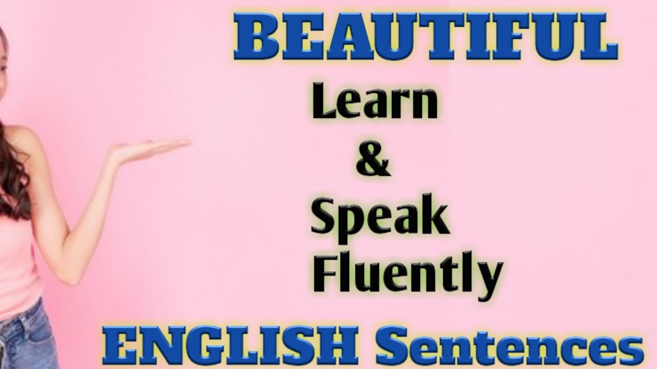 Beautiful English Sentences | Learn And Speak Fluently | New Sentences ...