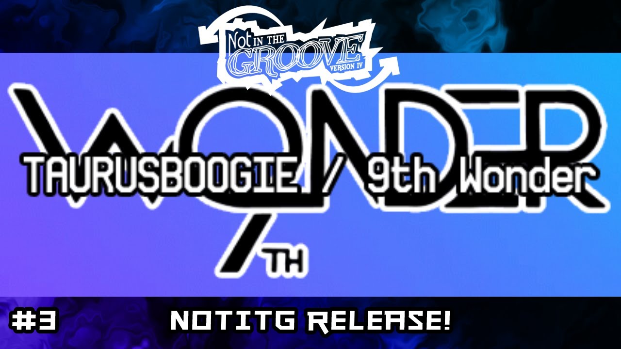 [NotITG Release] 9th Wonder - TAURUSBOOGIE!!!!!!! - YouTube