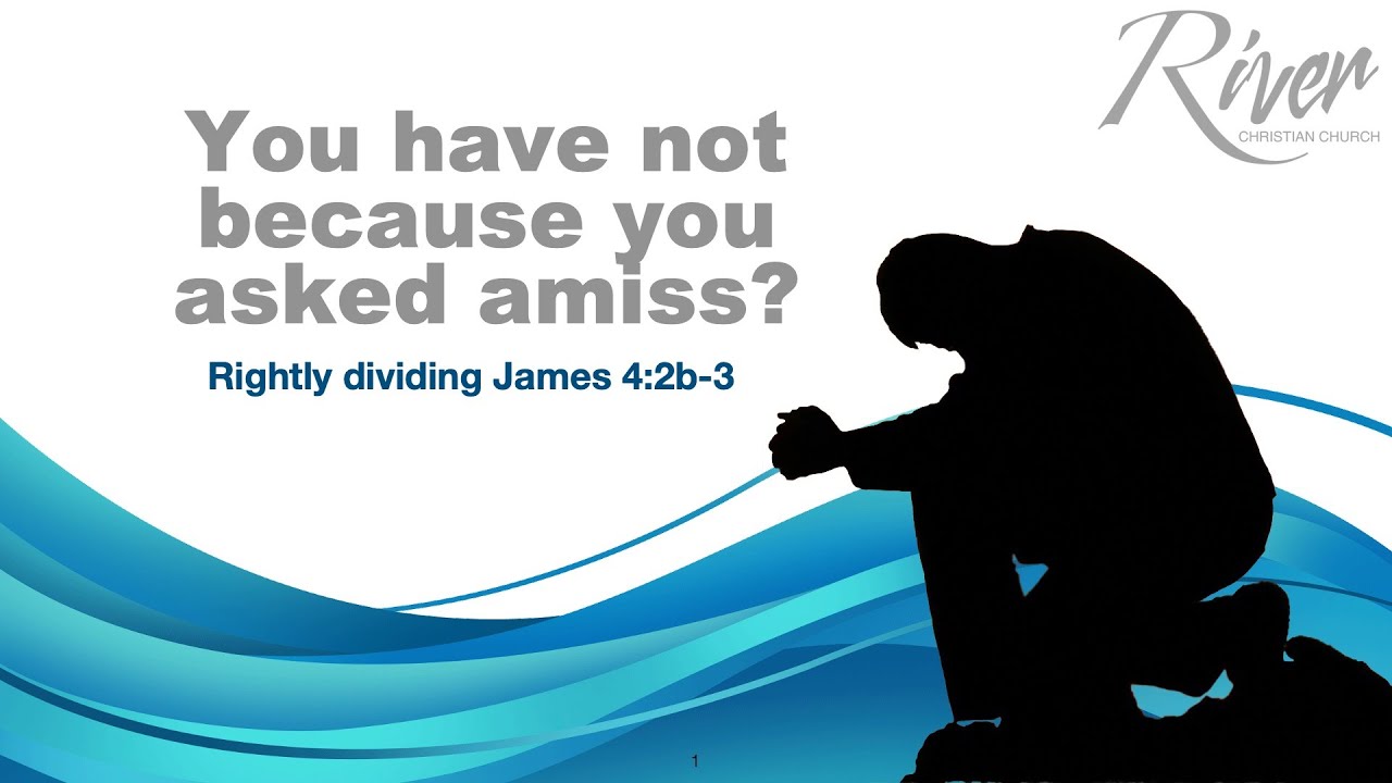 You Have Not Because You Asked Amiss - YouTube