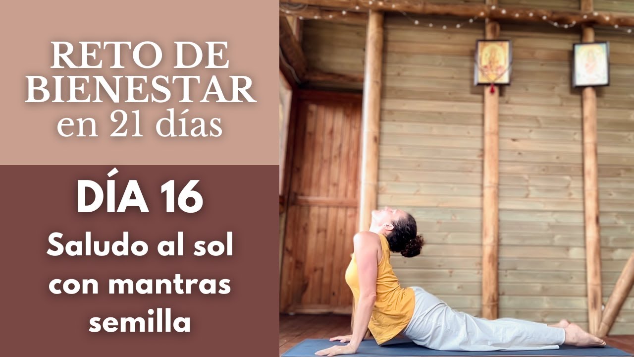 Día 16 - SALUDO AL SOL + MANTRAS SEMILLA | Bija mantras (15 min) | Reto ...