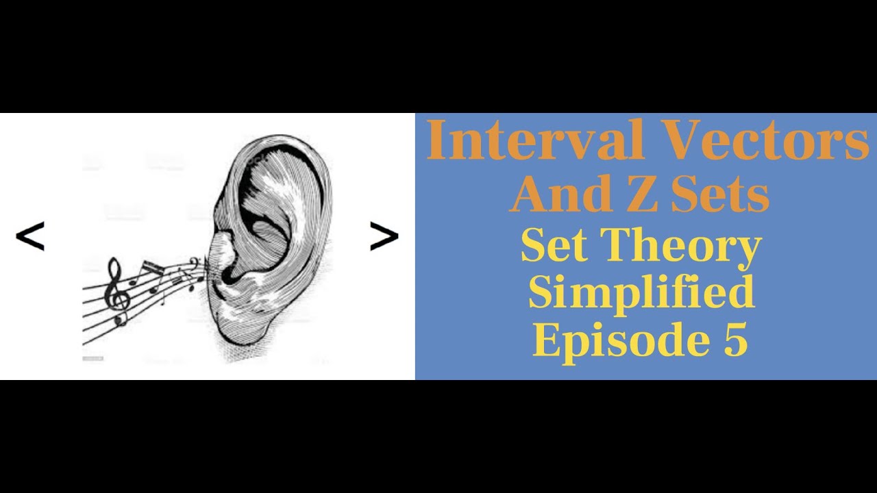 Interval Vectors and Z Sets Explained - YouTube