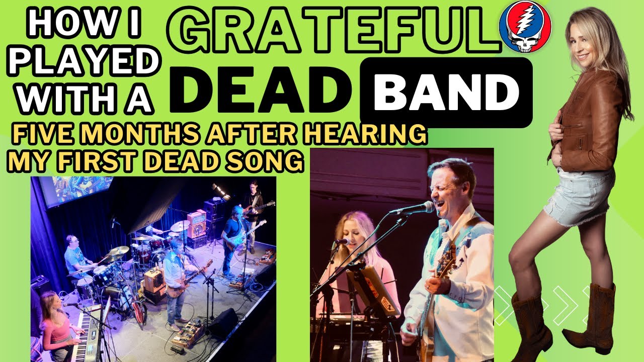 How I played with a Grateful Dead Cover Band 5 months after hearing my ...