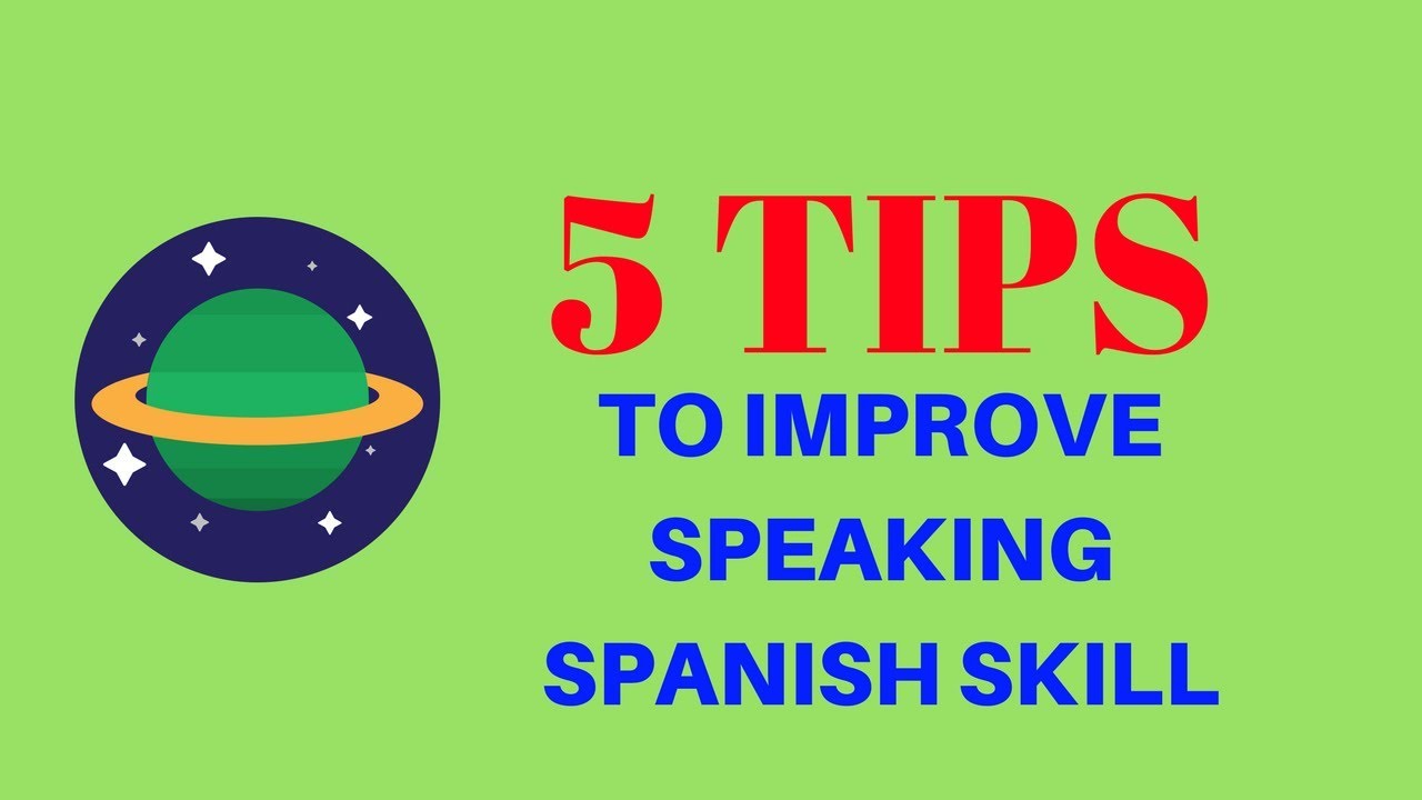 Learn Spanish 5 Tips To Improve Speaking Spanish Skill 2018 YouTube learn-spanish-5-tips-to-improve-speaking-spanish-skill-2018-youtube