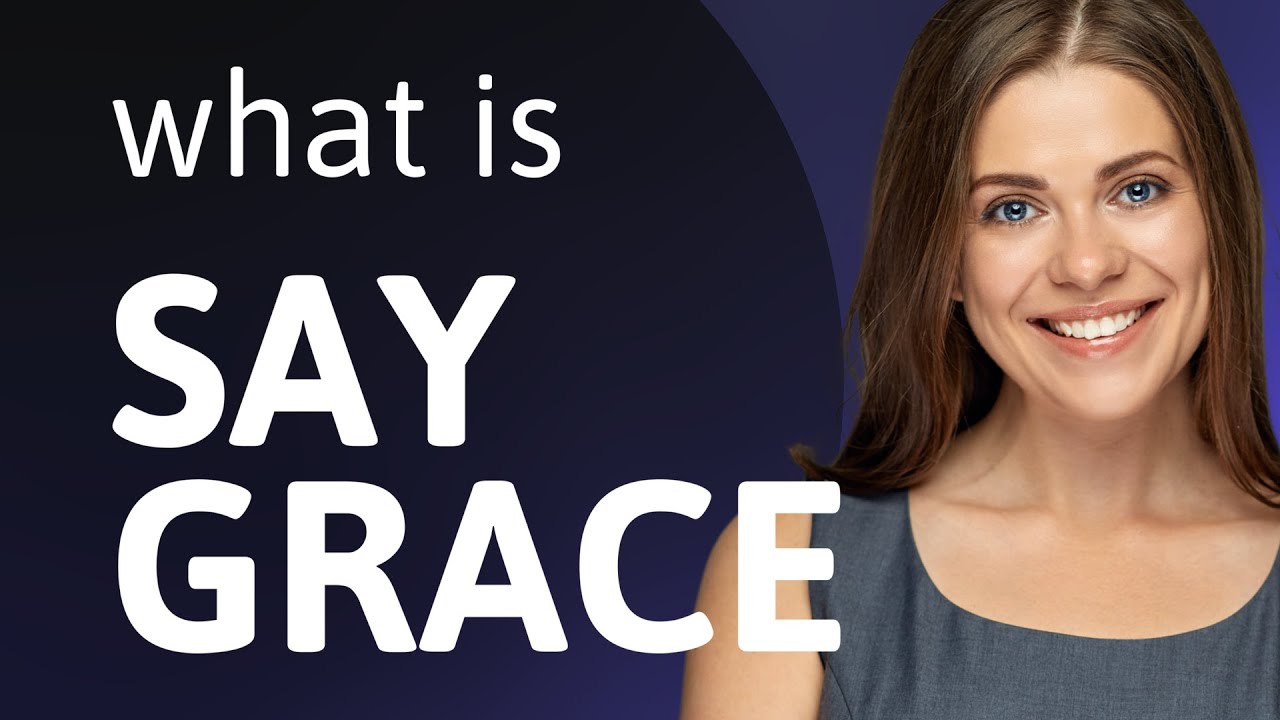 Understanding the Phrase "Say Grace": A Guide for English Learners ...