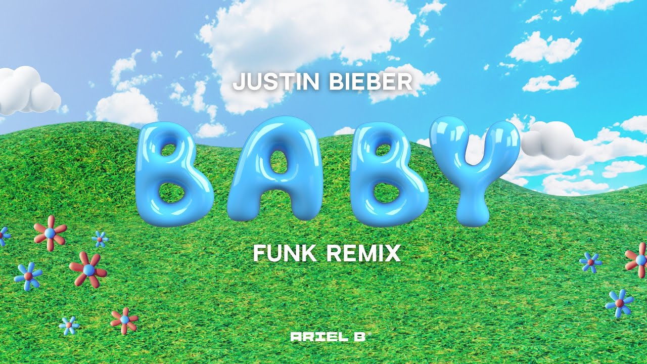 Justin Bieber - Baby (Ariel B Funk Remix) - YouTube