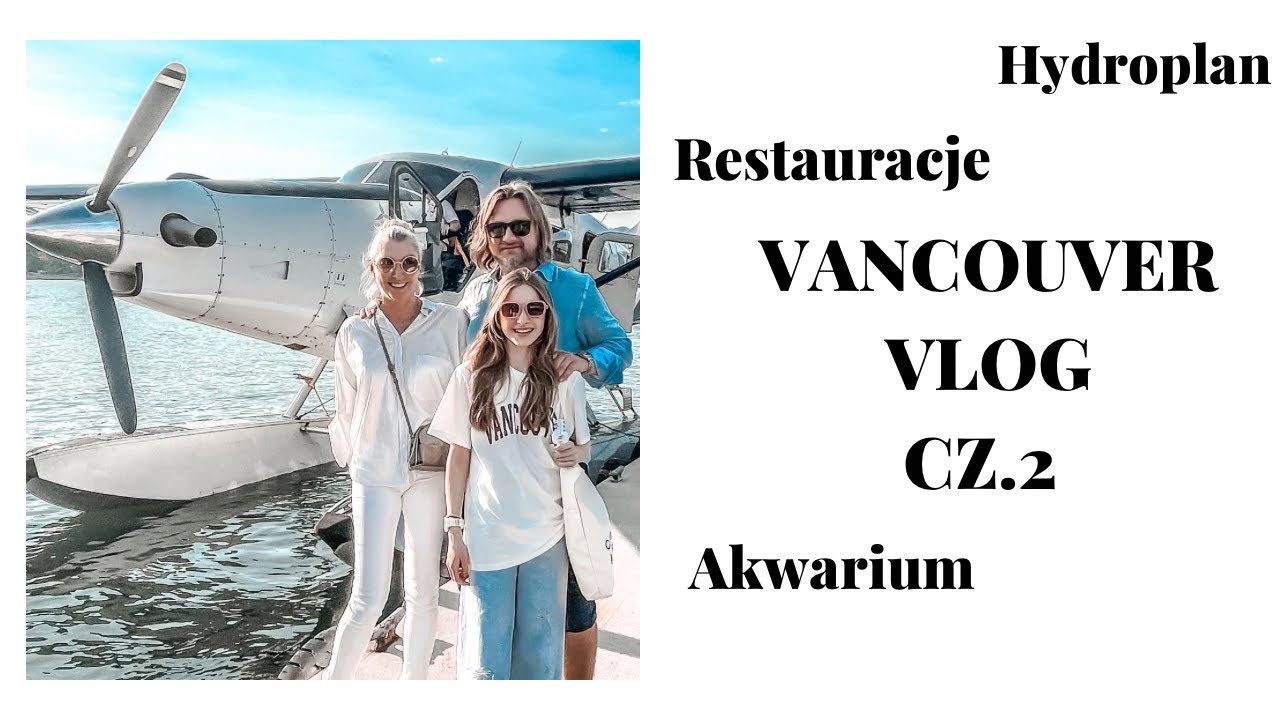 🌟 VANCOUVER TOP ATRAKCJE 🔝WYDRY 🦦🦦🦦🩷 HYDROPLAN 🛩️ ROWERY 🚴🏼‍♀️ - YouTube