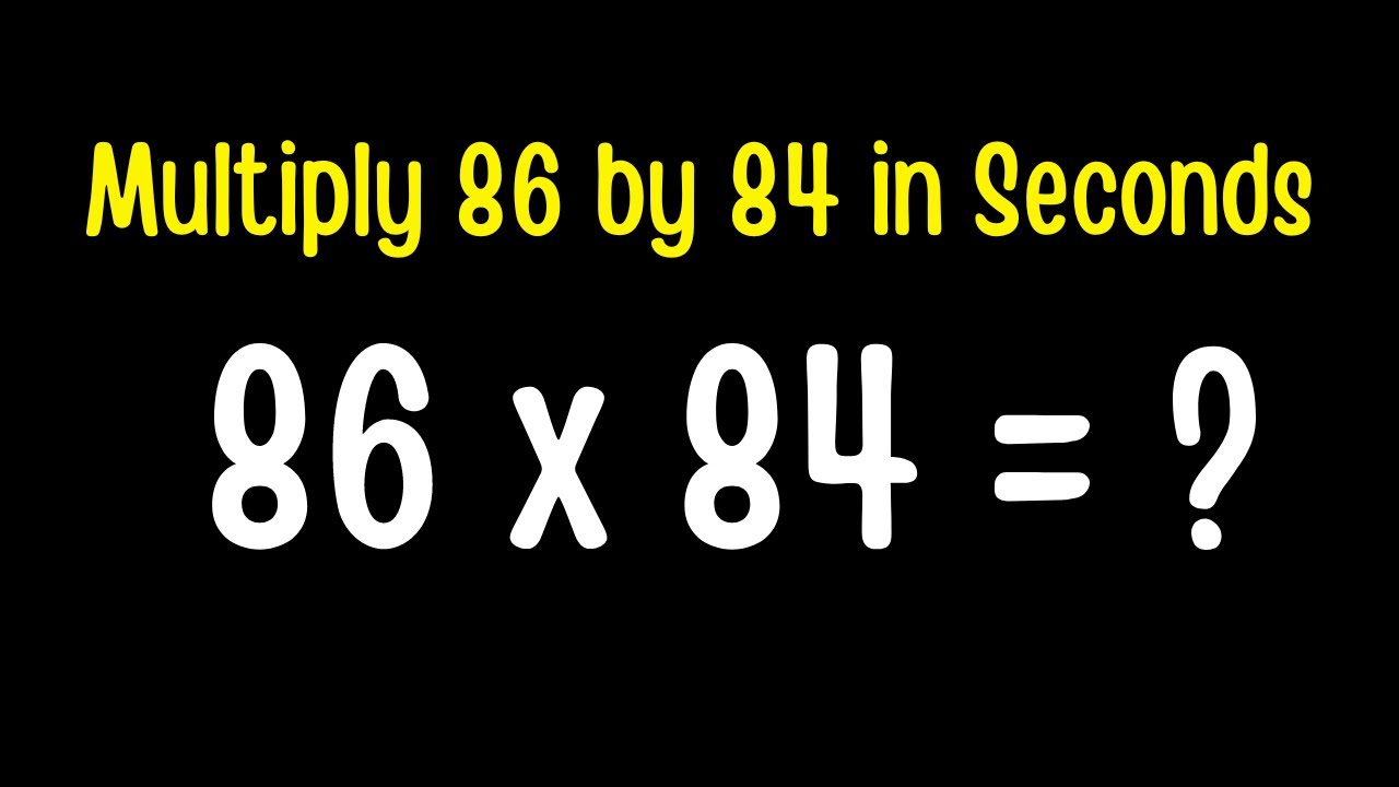 Multiplication Tricks - 86 x 84 in Seconds!!!!! - YouTube