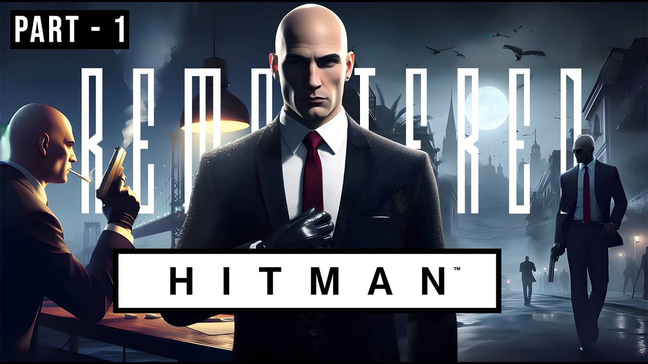 Silent Assassin Returns! Hitman 1 Remastered Gameplay || PART 1 - YouTube