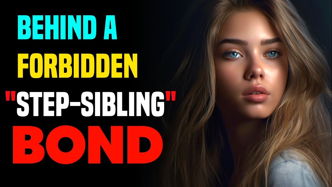 The Shocking Truth Behind a Forbidden Step-Sibling Bonds _ True ...