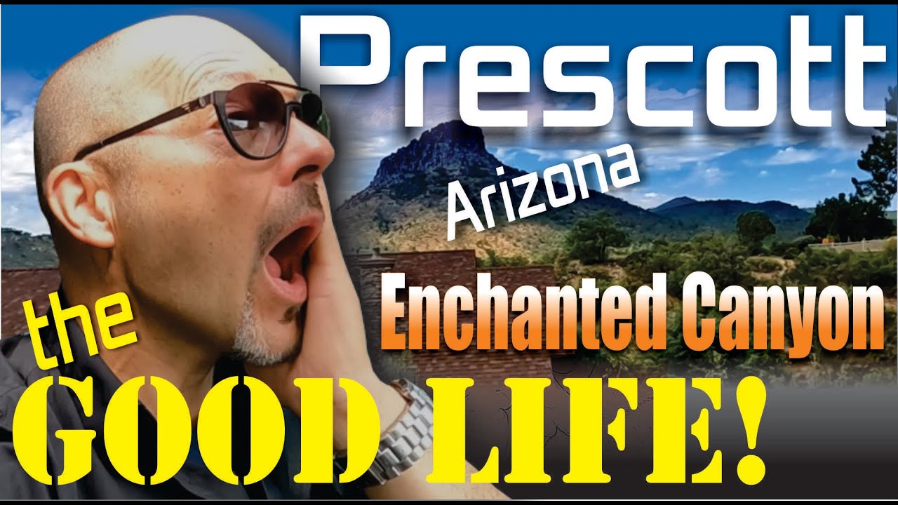 Prescott Arizona - Enchanted Canyon Community, THE GOOD LIFE! - Realty ...