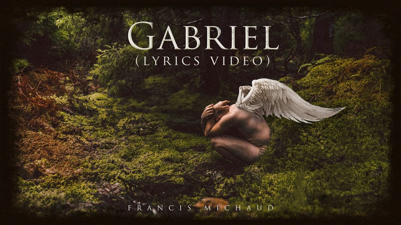 Francis Michaud - Gabriel (Lyrics Video) - YouTube