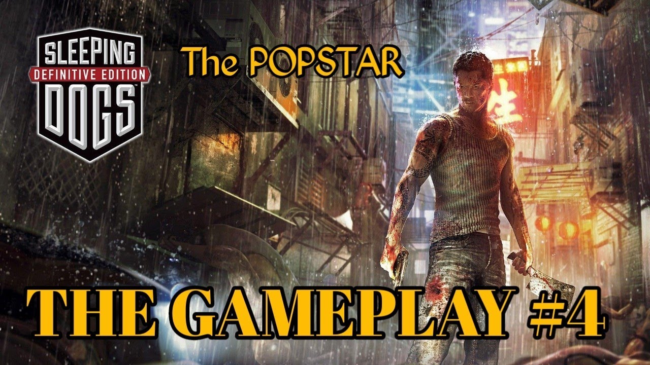 SLEEPING DOGS || THE GAMEPLAY #4 || THE POPSTAR - YouTube