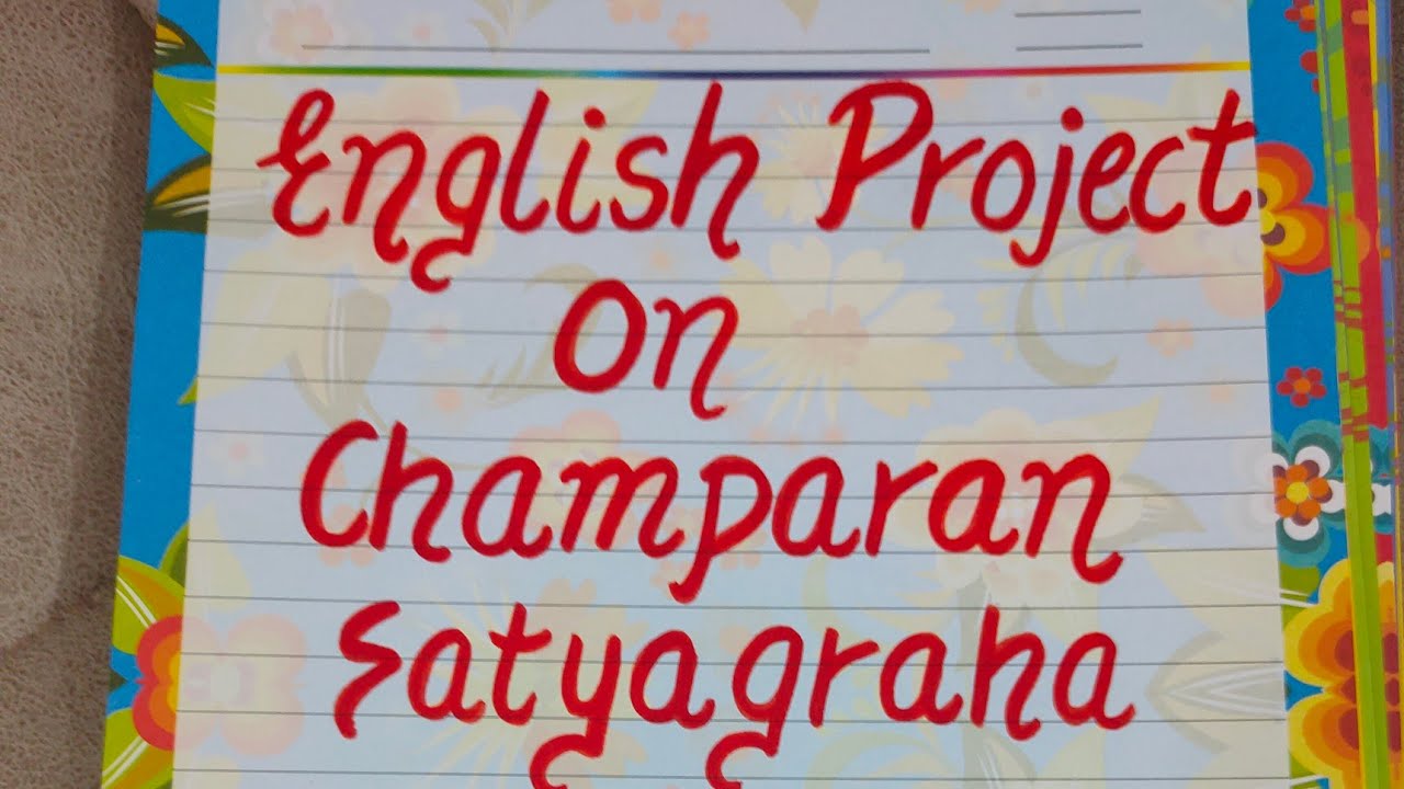 English Project On Indigo Champaran Satyagraha ASL ALS Term2 Class12 english-project-on-indigo-champaran-satyagraha-asl-als-term2-class12