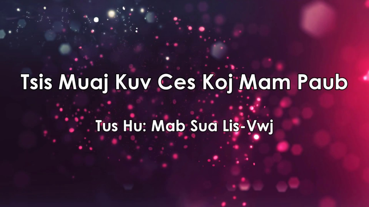 Tsis Muaj Kuv Ces Koj Mam Paub by Mab Sua Lis (Karaoke/Instrumental ...