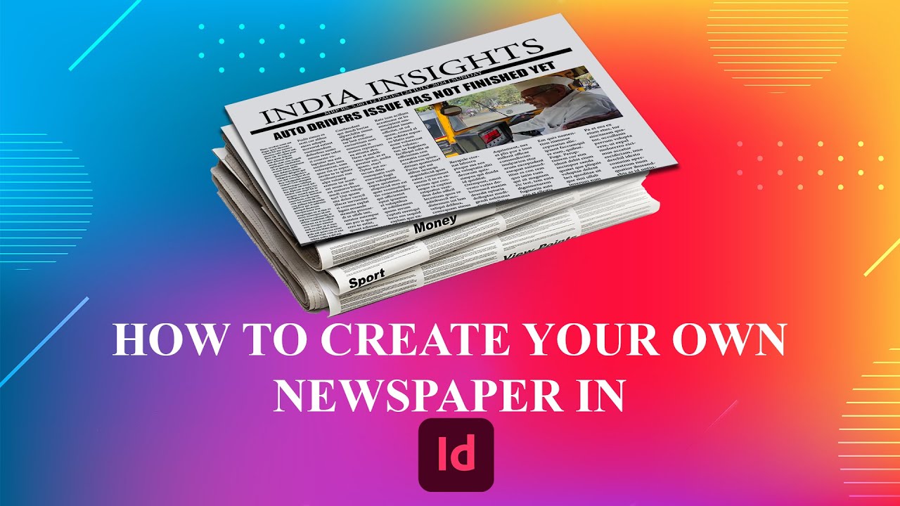 How to create your own newspaper in Adobe InDesign - YouTube