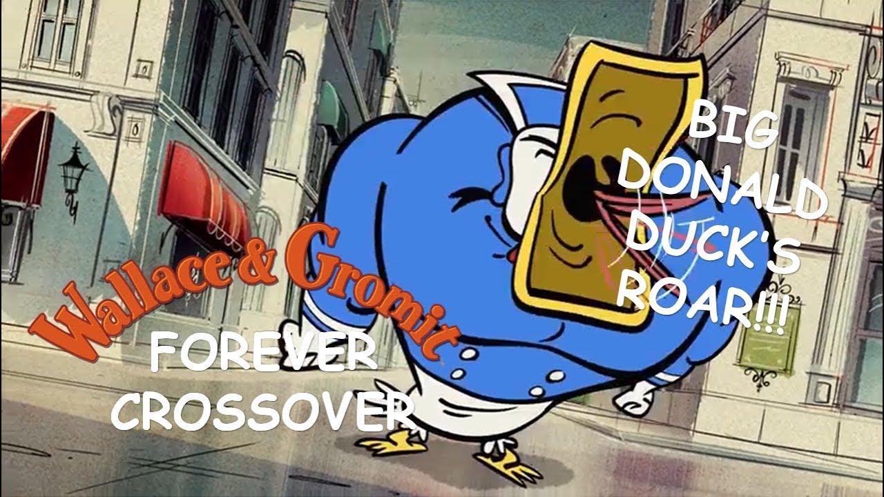 Big Donald Duck's Roar (Wallace & Gromit Forever Crossover) - YouTube