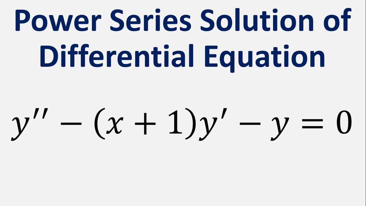 Power Series Solution Of Differential Equation Y x 1 y Y 0