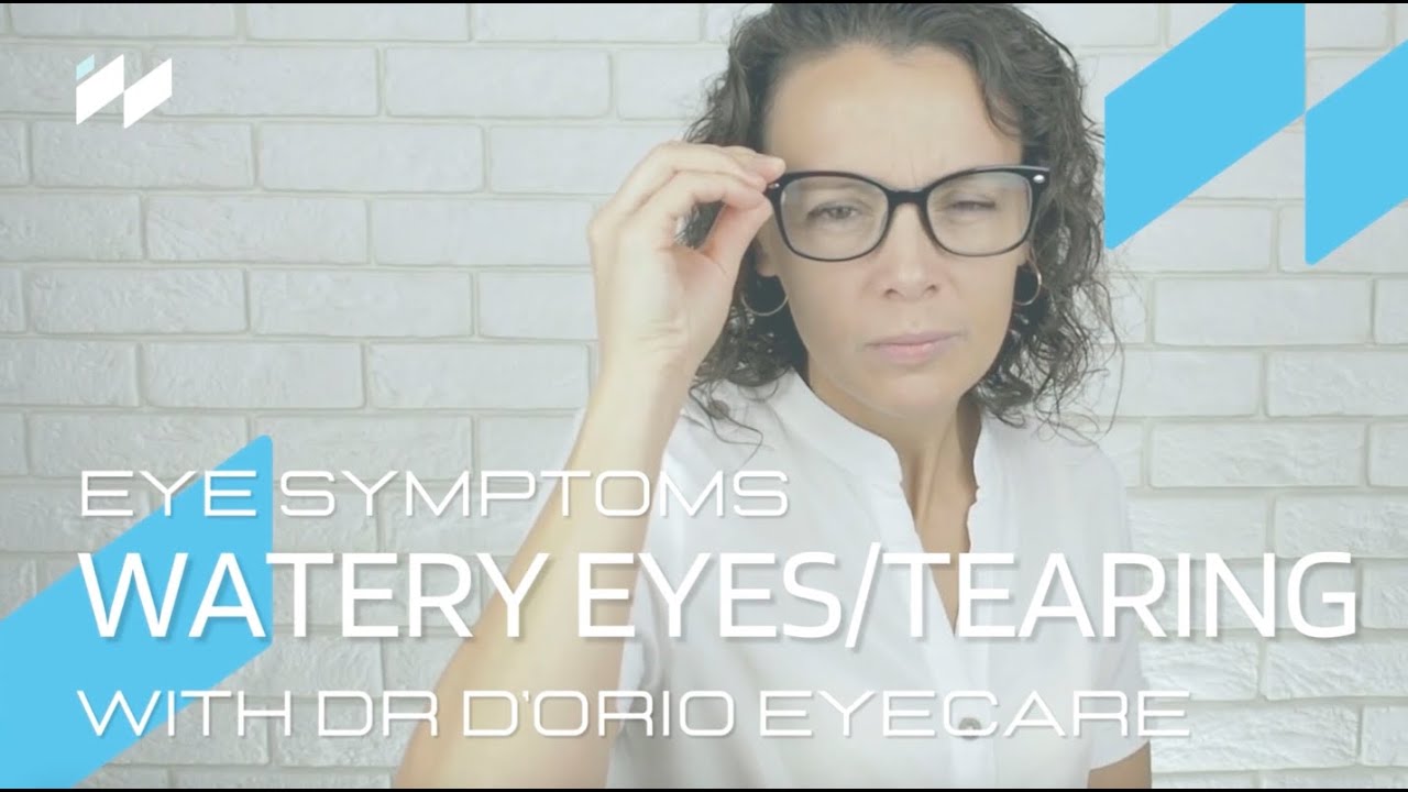 Dr D'Orio Symptoms | Watery Eyes & Tearing - YouTube