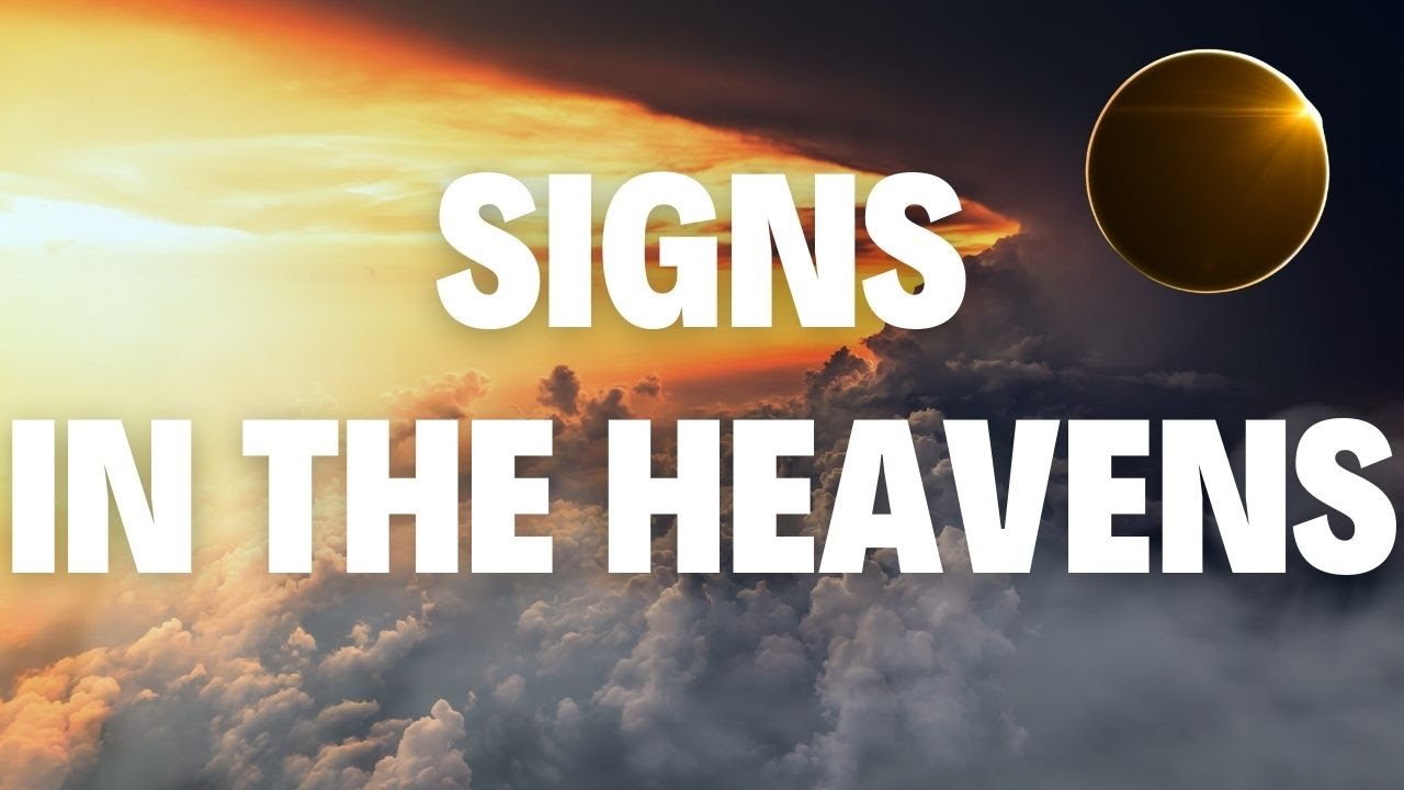 And There Will Be Signs In The Heavens Kjv