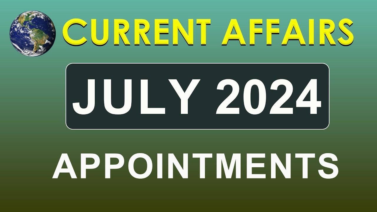 Current Affairs July 2024 | Appointments | నియామాకాలు | T-SAT - YouTube