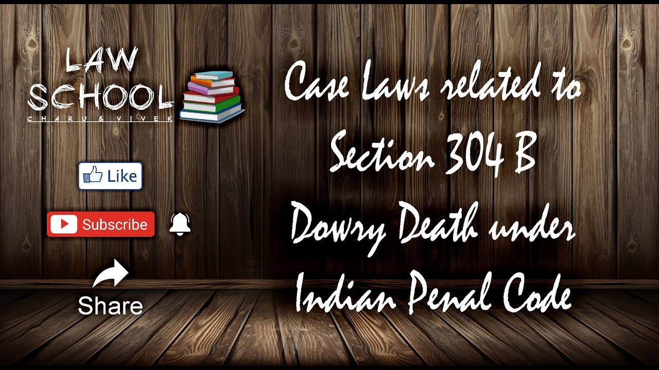 Case Laws related to Section 304 B Dowry Death under Indian Penal Code ...