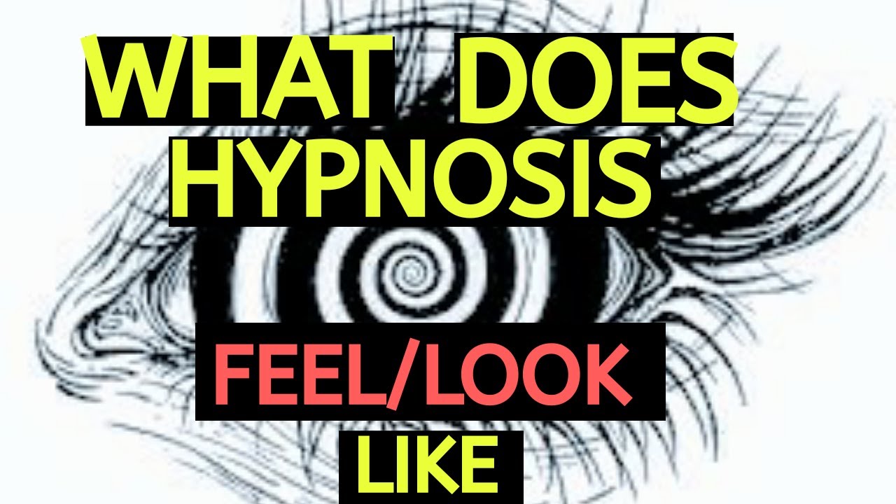 What Does It Look And Feel Like To Be Under Hypnosis Fundamentally ...