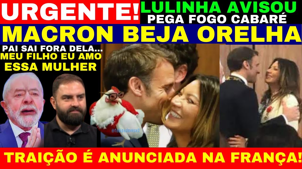 JANJA JÁ NÃO ESCONDE BEIJA MACRON TRAIÇÃO É ANUNCIADA LULNHA DA ...
