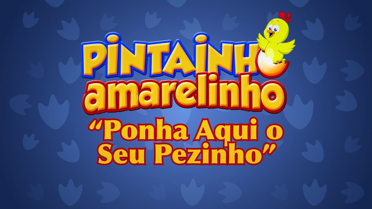 Pintainho Amarelinho 3 - Ponha Aqui o Seu Pézinho (Vídeo Oficial) - YouTube