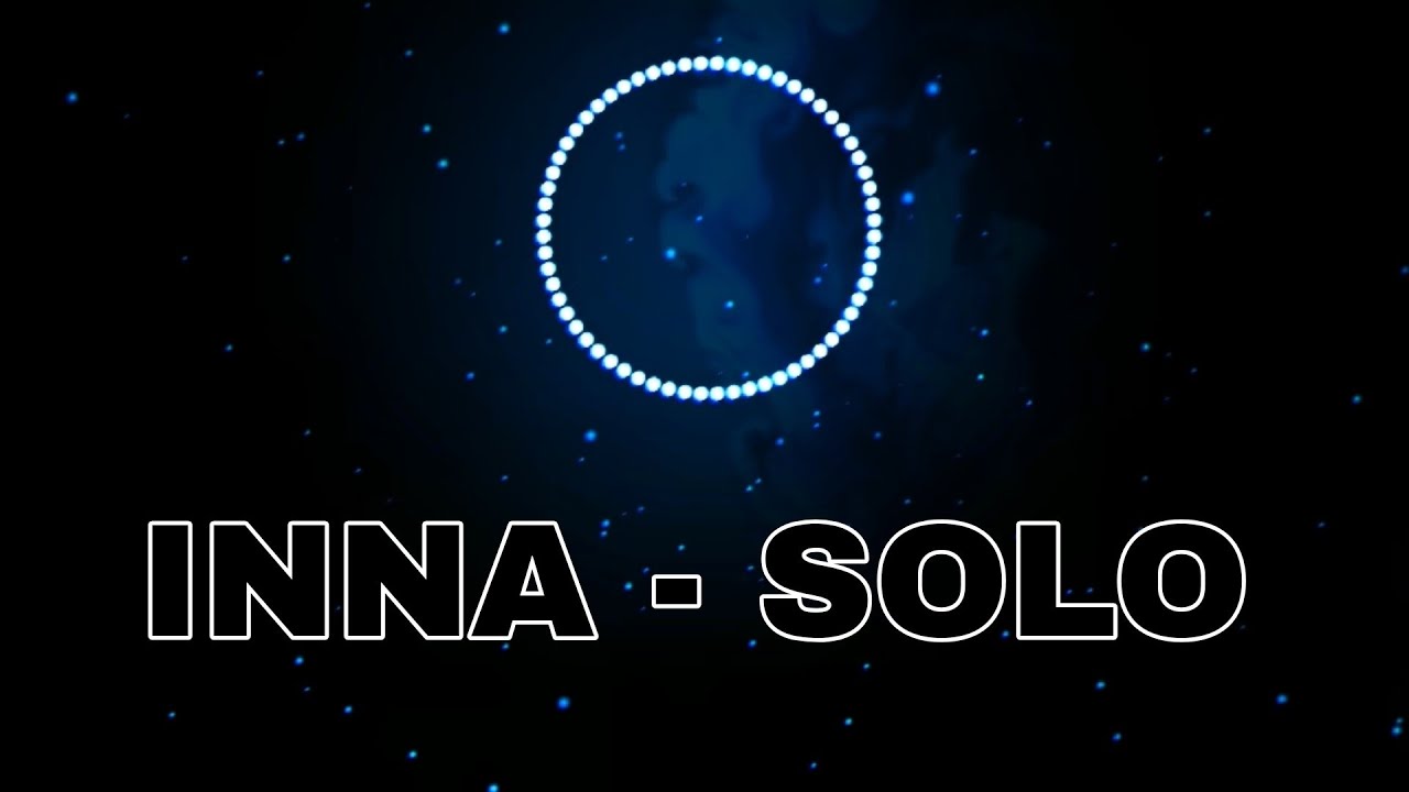 Inna - Solo (Lyrics) - YouTube