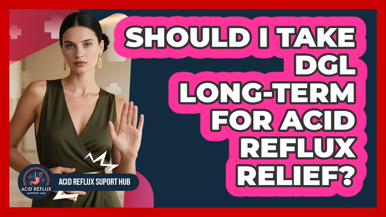 Should I Take DGL Long-term For Acid Reflux Relief? - Acid Reflux ...