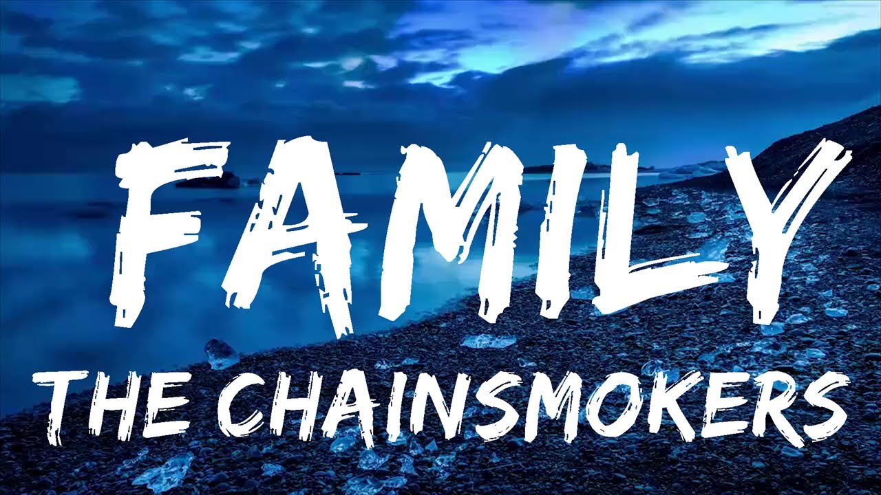 Play List || The Chainsmokers & Kygo - Family (Lyrics) || Lyric Zee ...