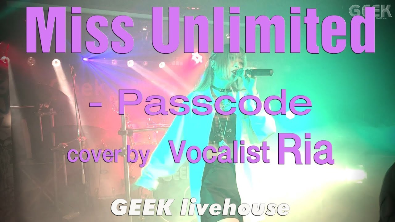 'Miss unlimited' - Passcode - cover by 'Vocalist Ria' in GEEK - 서브컬쳐 - YouTube