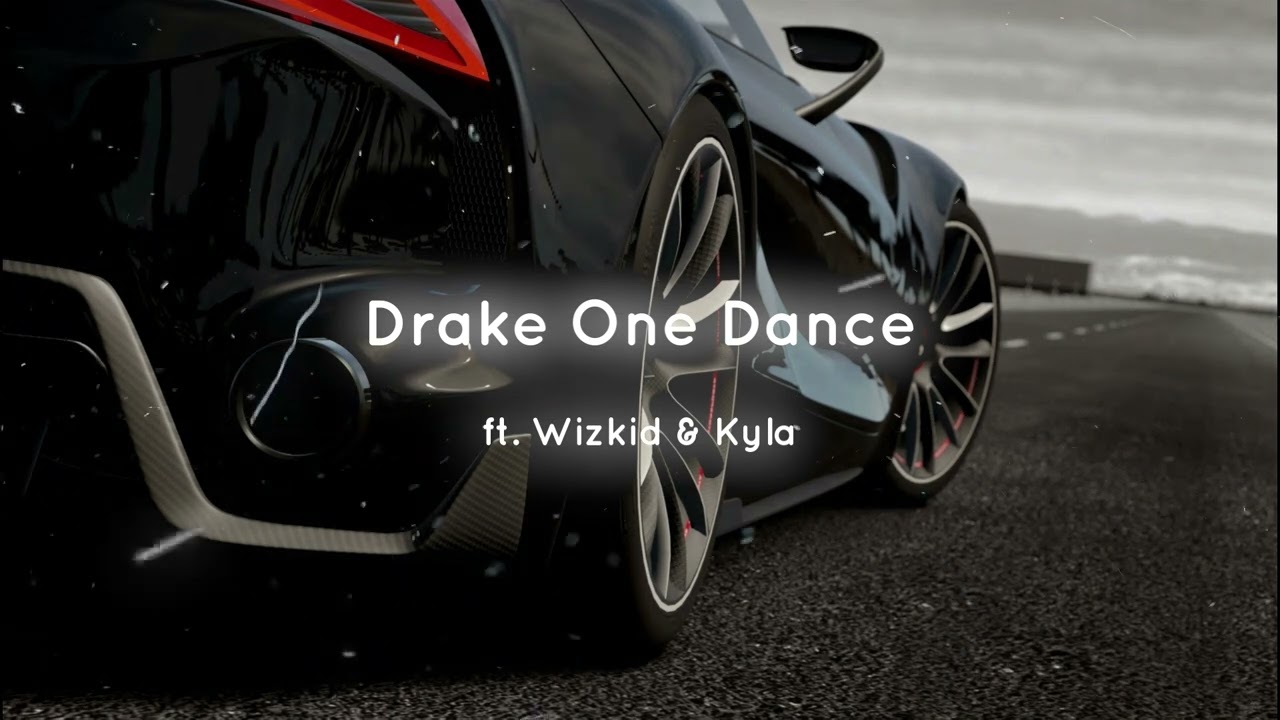 Drake - One Dance ft Wizkid & Kyla - YouTube