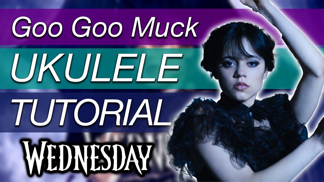 “Goo Goo Muck” The Cramps from WEDNESDAY | (Easy) Ukulele Tutorial ...