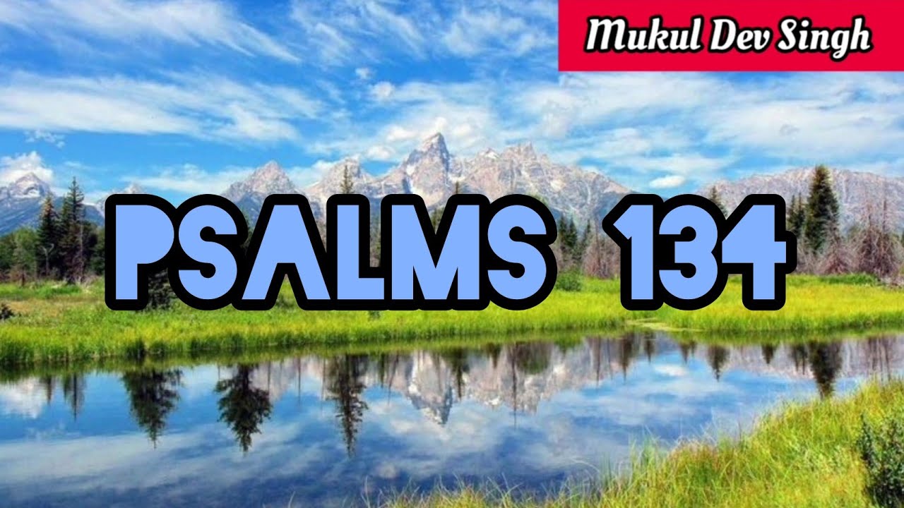 Psalms 134 || (king james version) || - YouTube