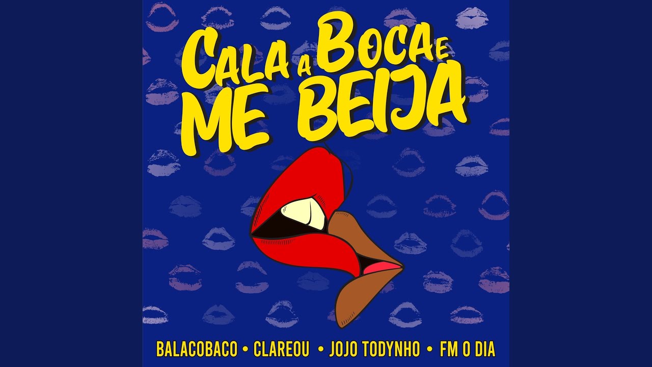 Cala a Boca e Me Beija - YouTube