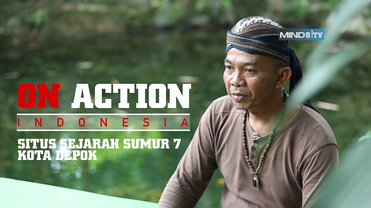 Situs Sejarah Sumur 7 Beji Depok | On Action Indonesia - YouTube