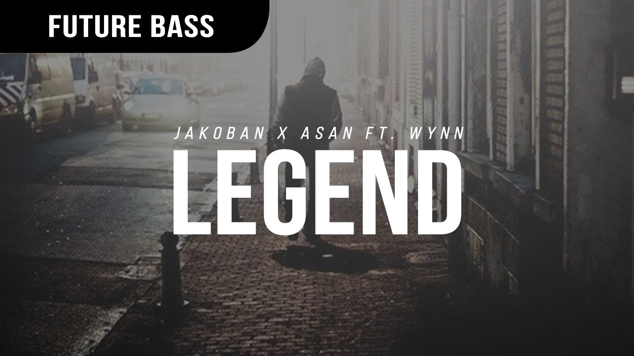Jakoban X ASAN - Legend (ft. Wynn) - YouTube