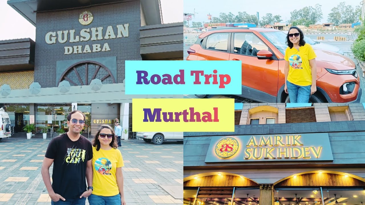 Delhi to Murthal Road Trip | Oldest Dhaba Running Since 1950 | Four ...